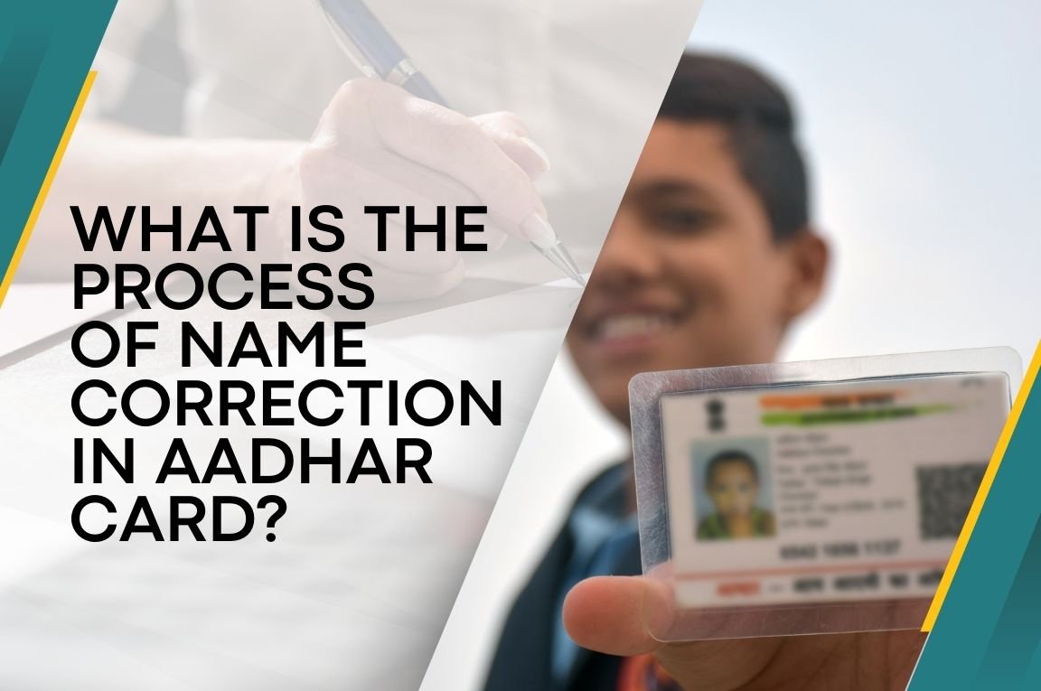 Process of Name Correction in AADHAR Card – Step-by-Step Guide